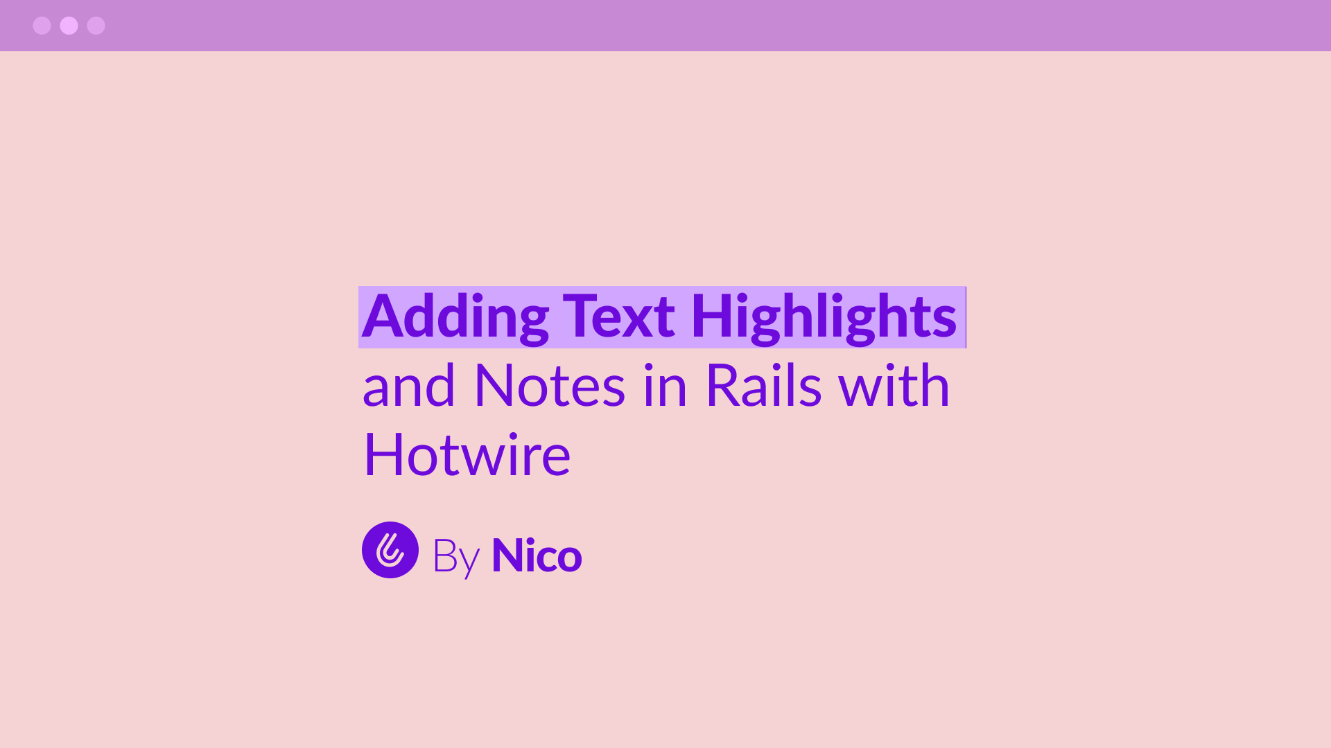 Adding Text Highlights and Notes in Rails with Hotwire - Unagi