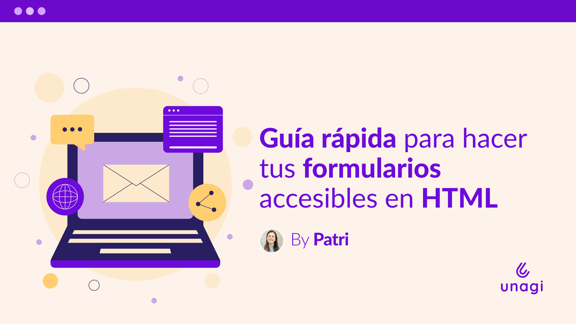 Guía rápida para hacer tus formularios accesibles en HTML - Unagi